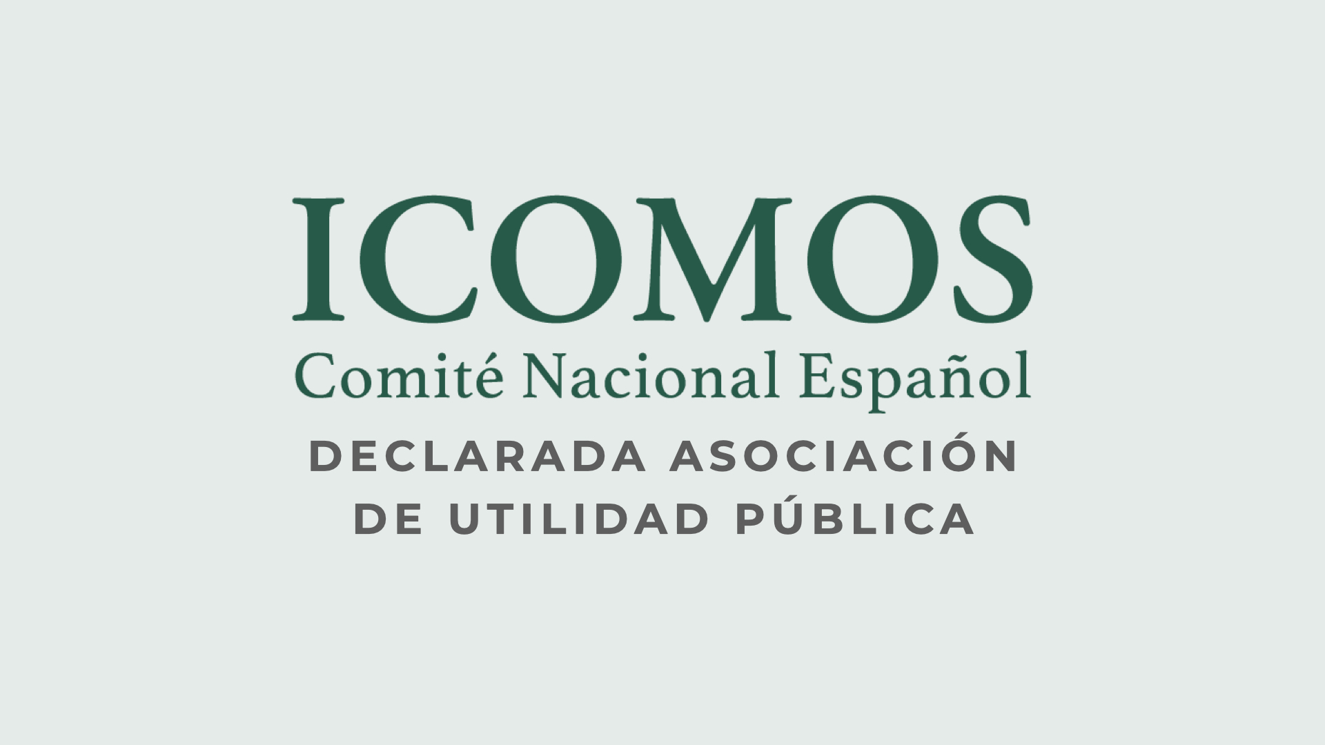 ICOMOS-España obtiene la declaración de Asociación de Utilidad Pública ...
